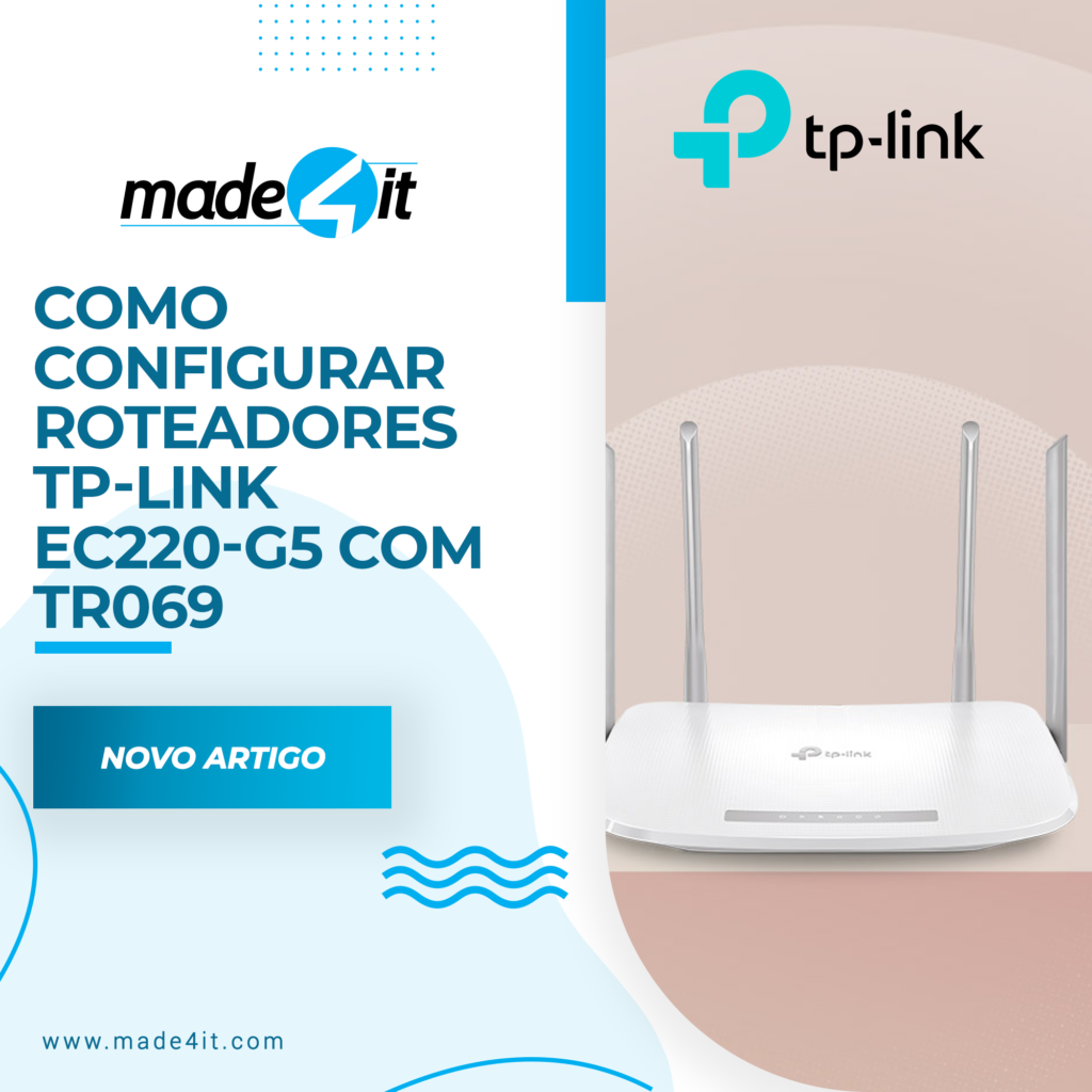 Como configurar roteadores TP-Link EC220-G5 com TR069 - Made4It